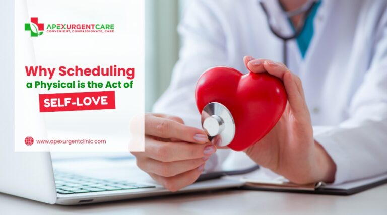Why Scheduling a Physical is the Act of Self-Love - Apex Urgent Care ...
